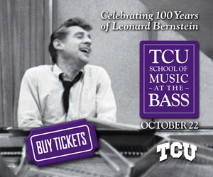 TCU_Bass-Hall-300x250-Digital-Ad-Final-Proof - Fort Worth Weekly