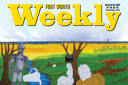 Fort Worth Weekly - News, Entertainment, Restaurants, Music
